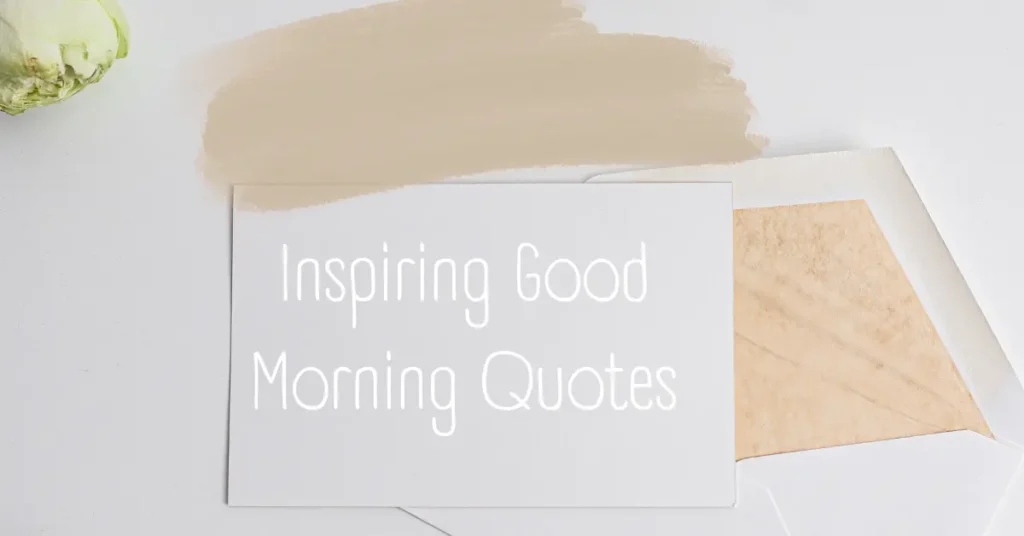 121+ Positive Good Morning Quotes: Start The Day With A Smile - WishByGift